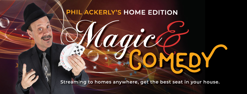Magic & Comedy Nights – Home Edition XVIII | Ackerly Entertainment